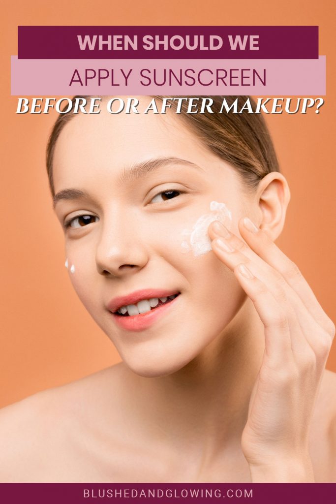 When Should We Apply Sunscreen Before Or After Makeup? - Blushed And ... When Should We Apply Sunscreen Before Or After Makeup? - Blushed And ...